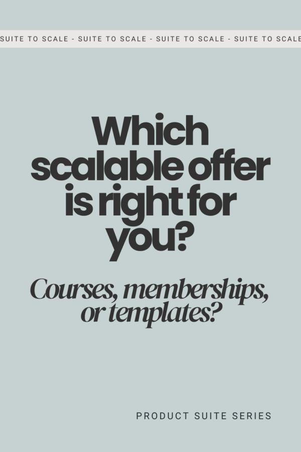 Which scalable offer is right? Course, digital product, membership